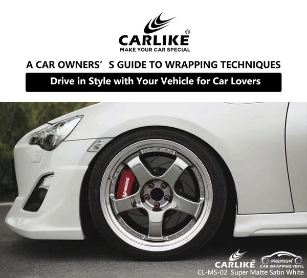 Drive in Style: A Car Owner's Guide to Wrapping Techniques